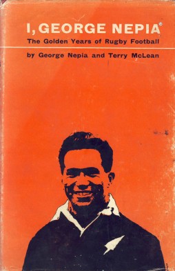 I, GEORGE NEPIA: THE GOLDEN YEARS OF RUGBY - Rugby Biographies ...