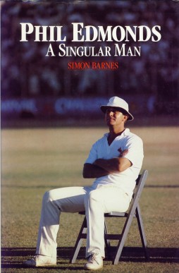 PHIL EDMONDS: A SINGULAR MAN - Cricket Biography & Memoir: Sportspages.com
