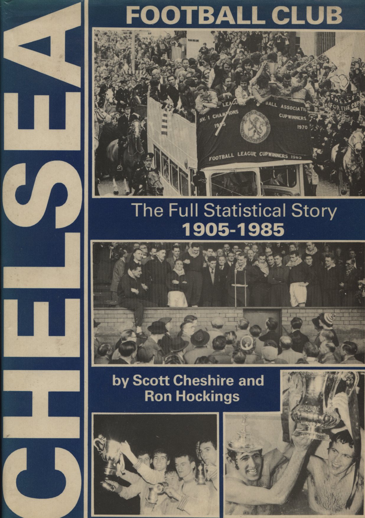CHELSEA FOOTBALL CLUB: THE FULL STATISTICAL STORY 1905-1985 - Books on ...