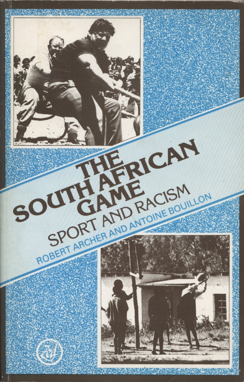 THE SOUTH AFRICAN GAME: SPORT AND RACISM - Rare sports history books ...