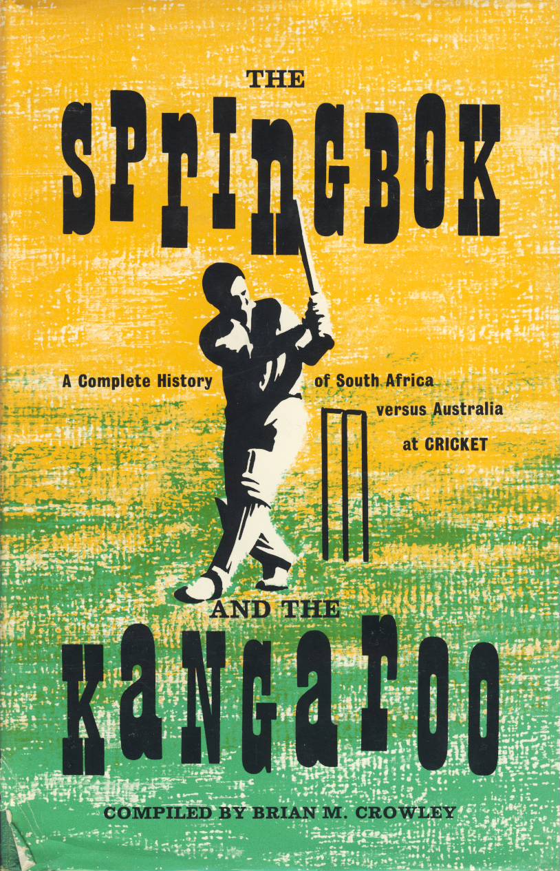 THE SPRINGBOK AND THE KANGAROO: A COMPLETE HISTORY OF SOUTH AFRICA ...