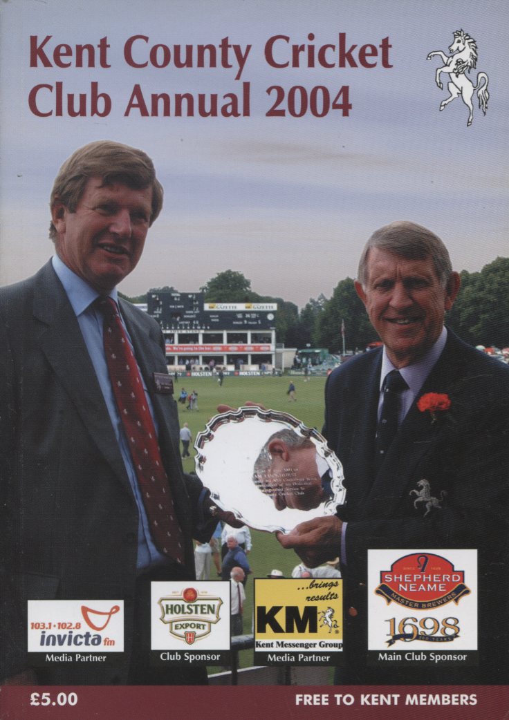 KENT COUNTY CRICKET CLUB 2004 ANNUAL - Kent County Cricket Yearbooks ...