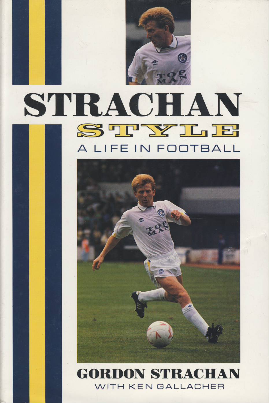 STRACHAN STYLE: A LIFE IN FOOTBALL - Football Biographies: Sportspages.com