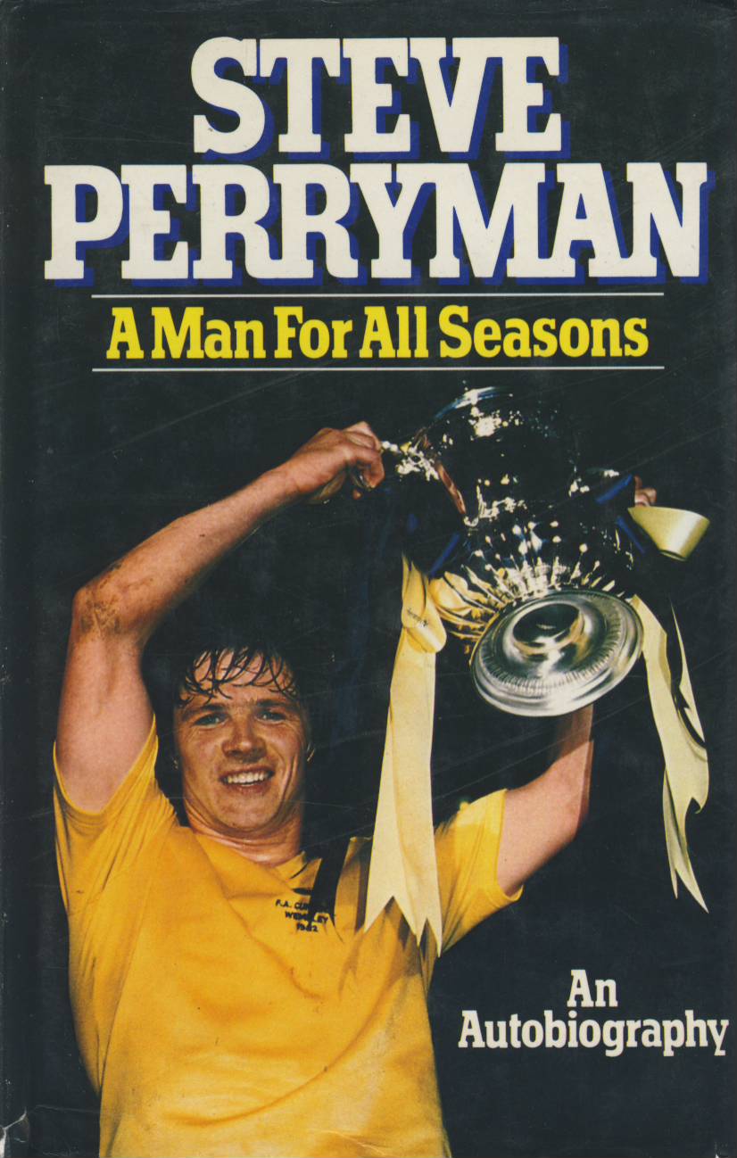 STEVE PERRYMAN: A MAN FOR ALL SEASONS - Football Biographies ...