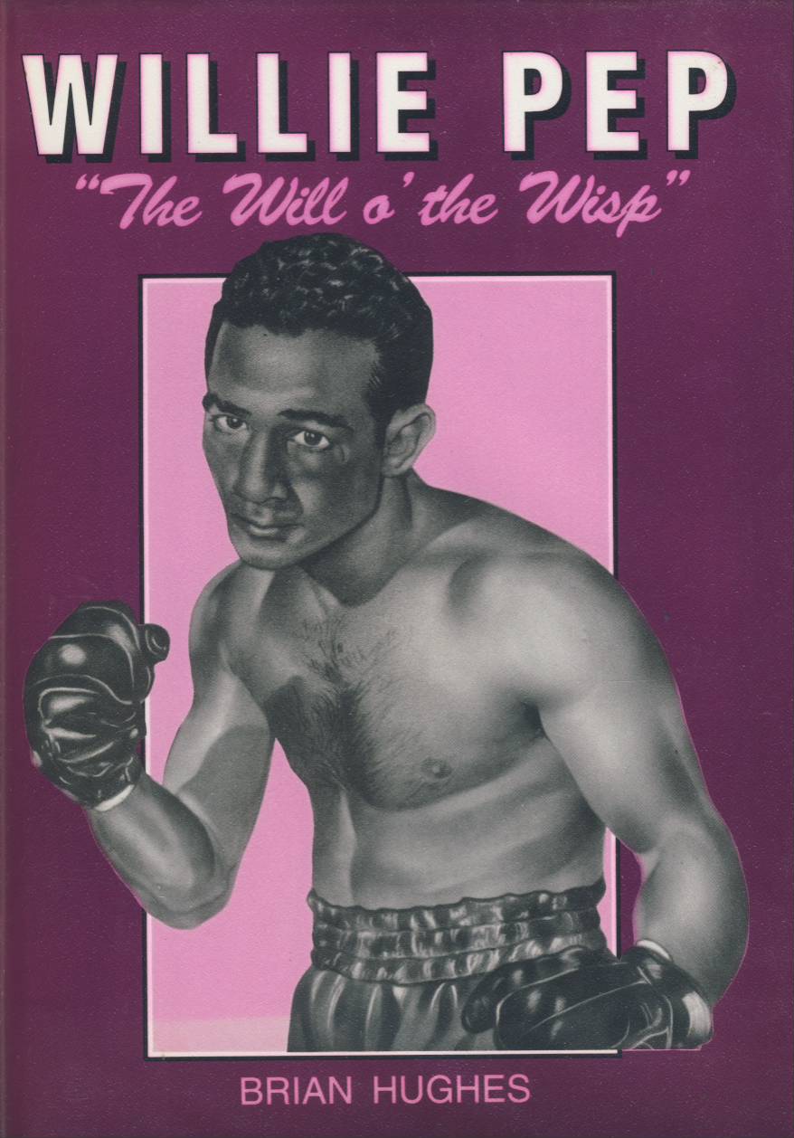 WILLIE PEP. "THE WILL O' THE WISP" - Boxing Biography: Sportspages.com
