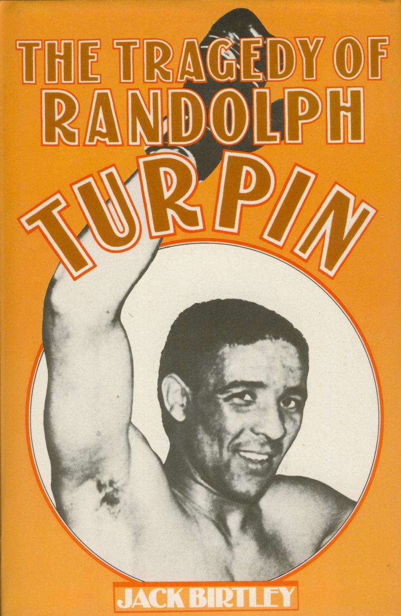 THE TRAGEDY OF RANDOLPH TURPIN - Boxing Biography: Sportspages.com