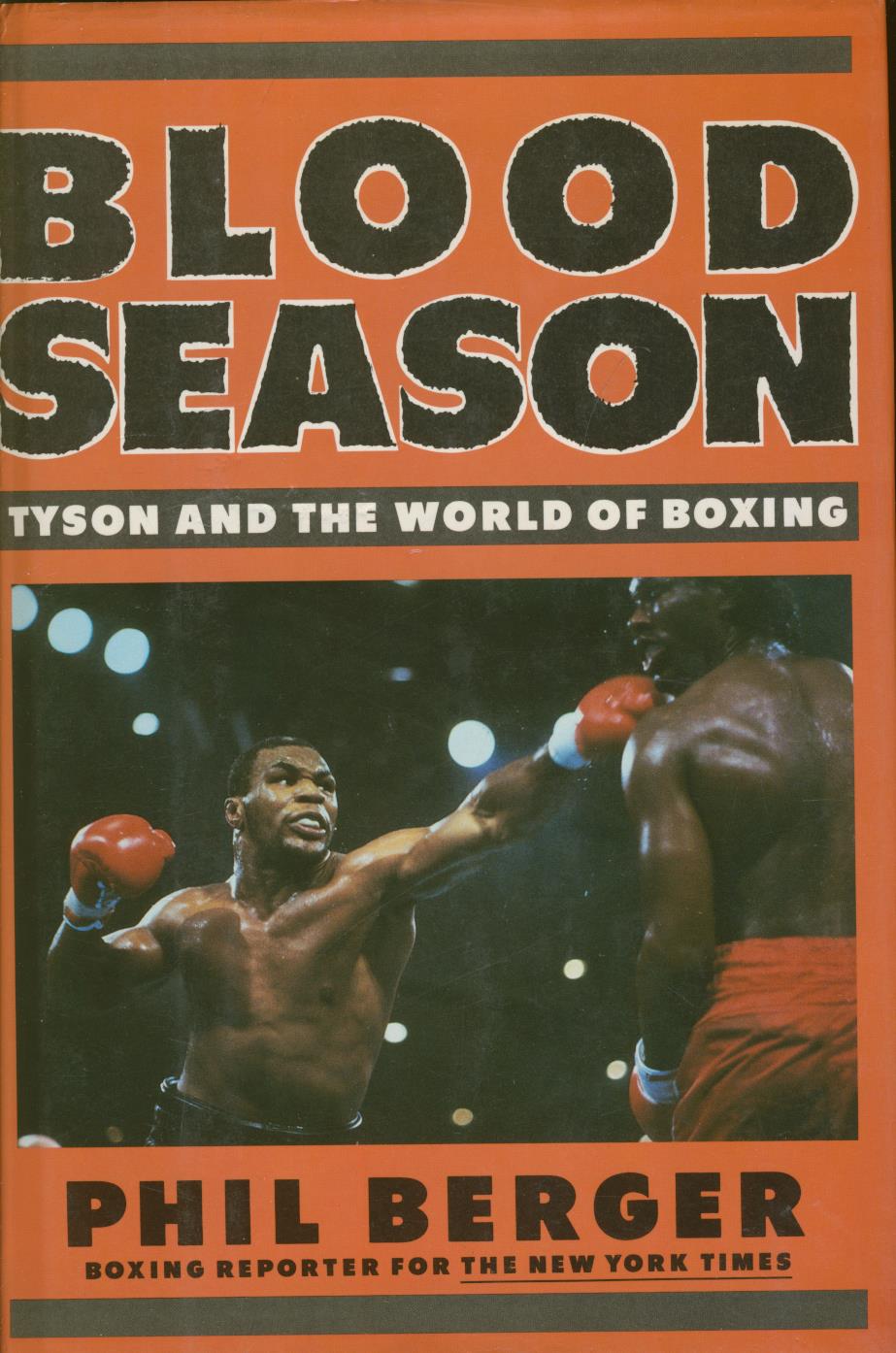 BLOOD SEASON: TYSON AND THE WORLD OF BOXING - Boxing Biography ...