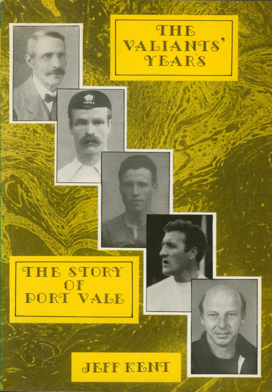 THE VALIANTS' YEARS - THE STORY OF PORT VALE - Football Club History ...