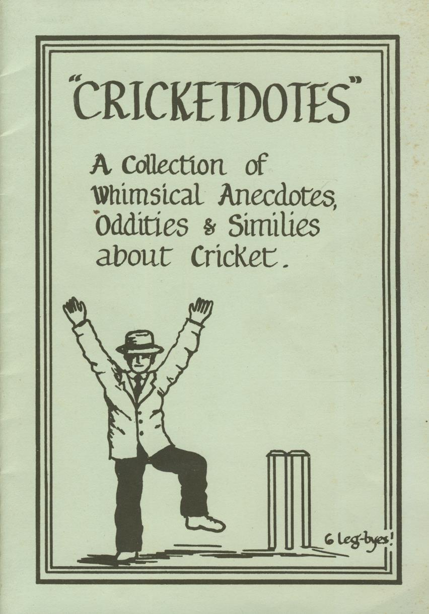 "CRICKETDOTES" A COLLECTION OF WHIMSICAL ANECDOTES & SIMILES ABOUT ...