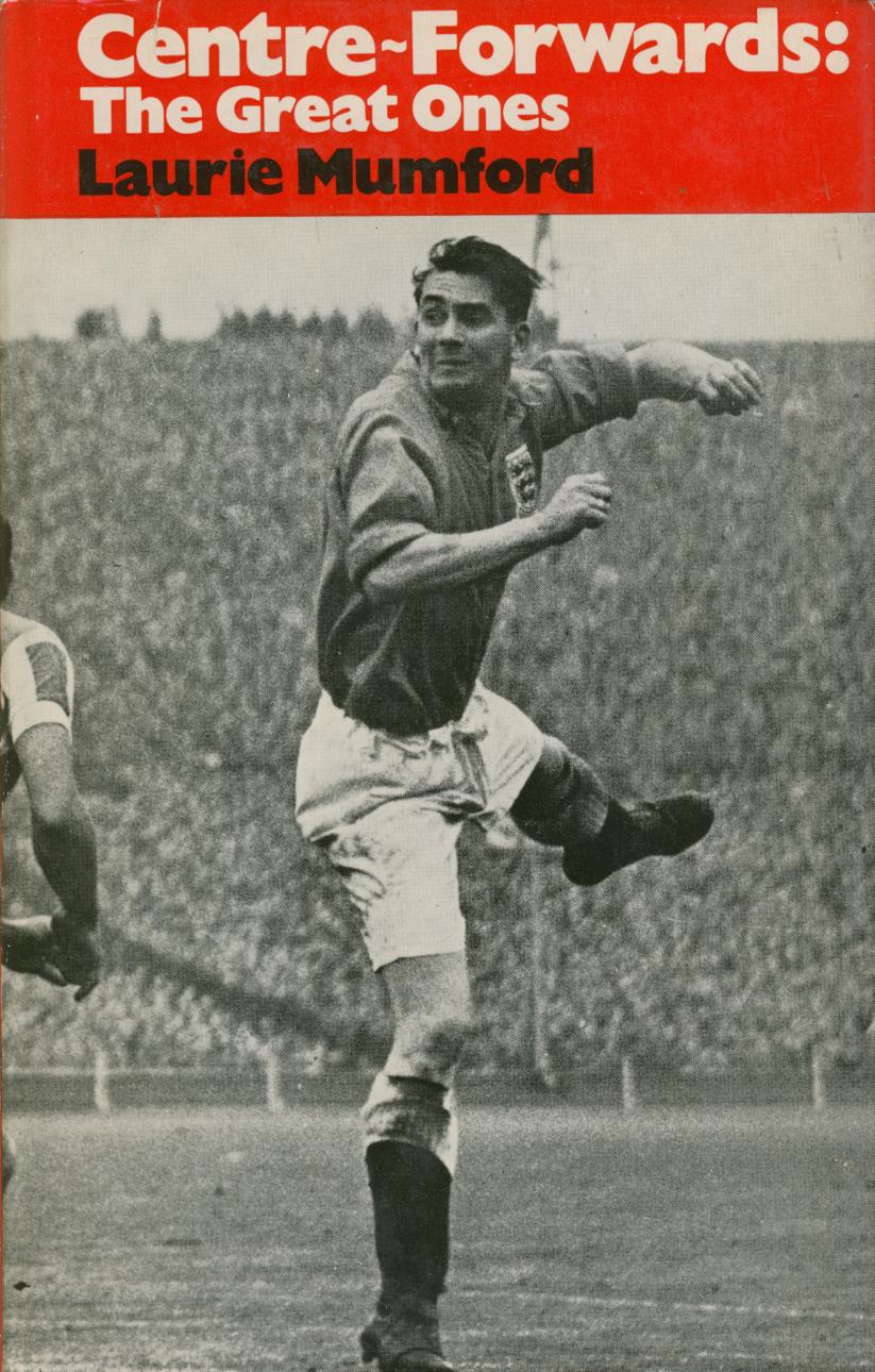 CENTRE FORWARDS: THE GREAT ONES - Football Biographies: Sportspages.com