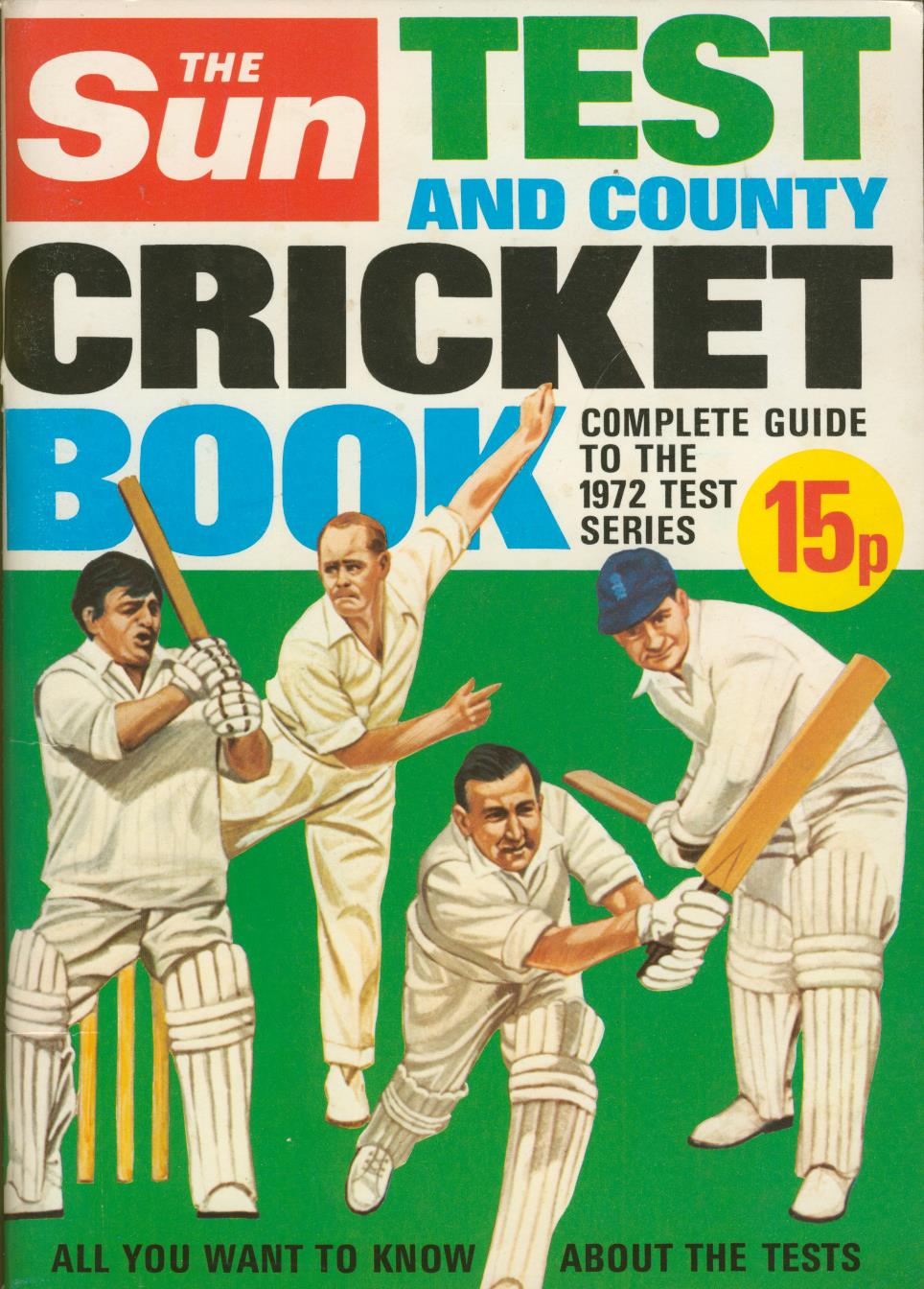 THE SUN TEST AND COUNTRY CRICKET BOOK: COMPLETE GUIDE TO THE 1972 TEST ...