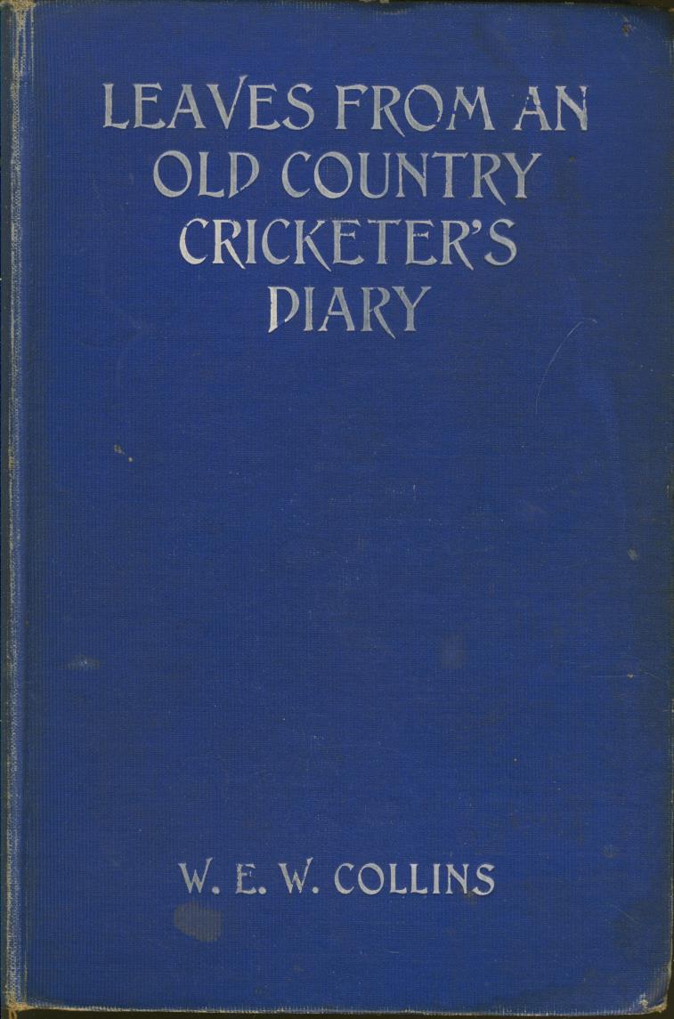 LEAVES FROM AN OLD COUNTRY CRICKETERS DIARY - Cricket Biography ...