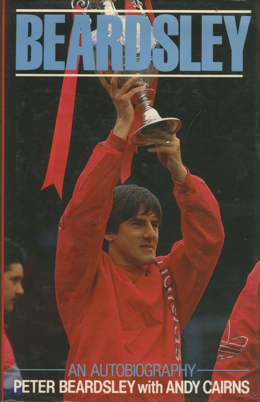 BEARDSLEY. AN AUTOBIOGRAPHY - Football Biographies: Sportspages.com