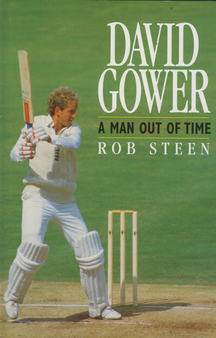 DAVID GOWER: A MAN OUT OF TIME - Cricket Biography & Memoir ...