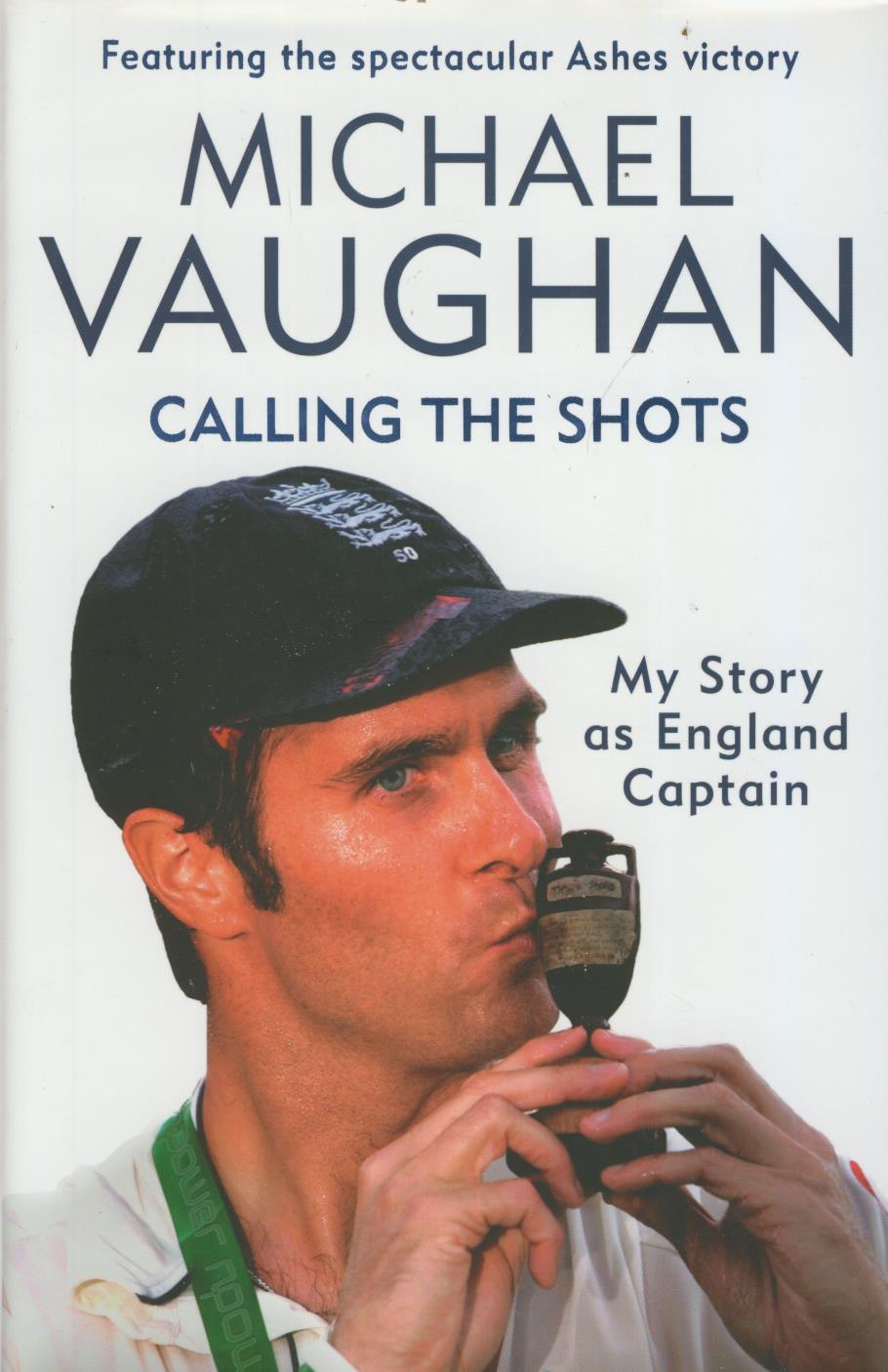 CALLING THE SHOTS: MY STORY AS ENGLAND CAPTAIN - Cricket Biography ...