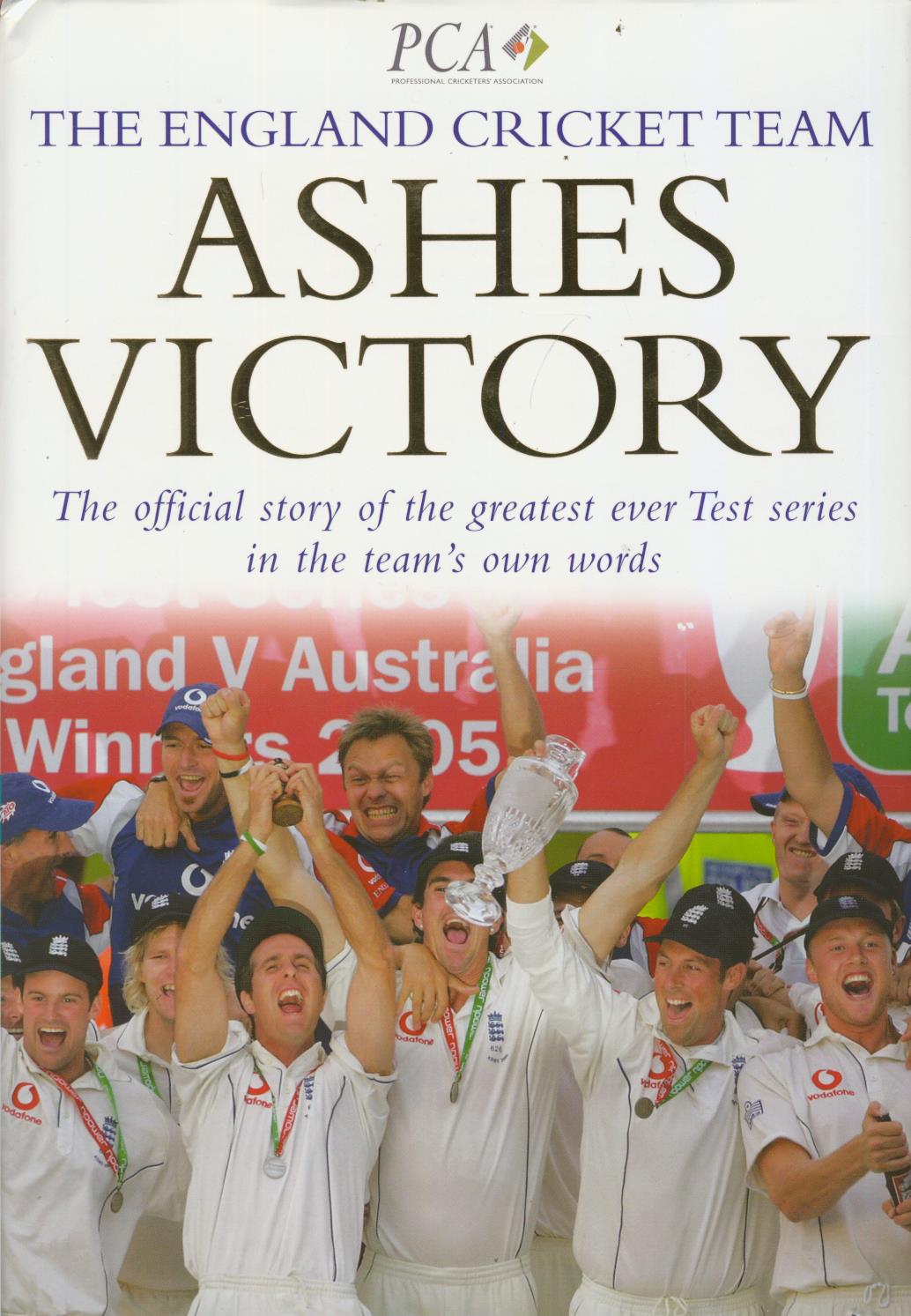 ASHES VICTORY: THE OFFICIAL STORY OF THE GREATEST EVER TEST SERIES IN ...
