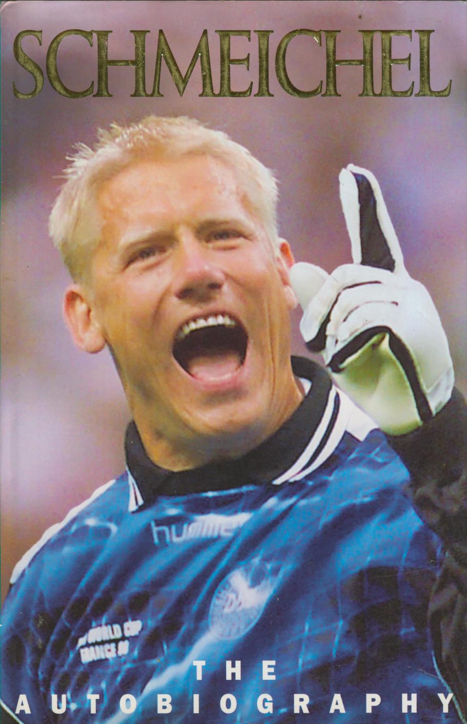 SCHMEICHEL: THE AUTOBIOGRAPHY - Football Biographies: Sportspages.com