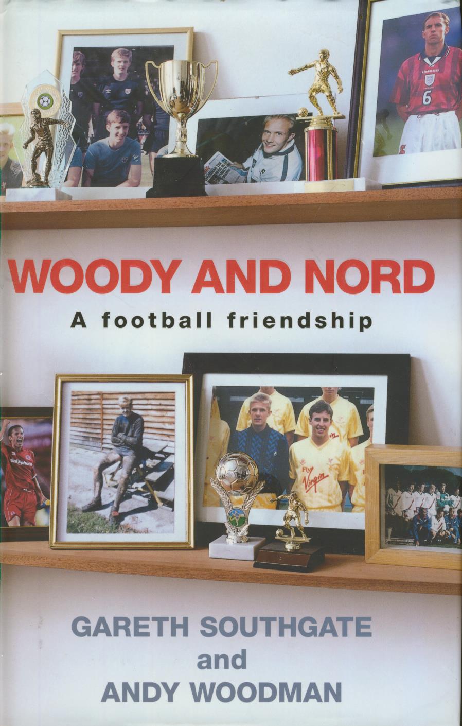 WOODY AND NORD: A FOOTBALL FRIENDSHIP - Football Biographies ...