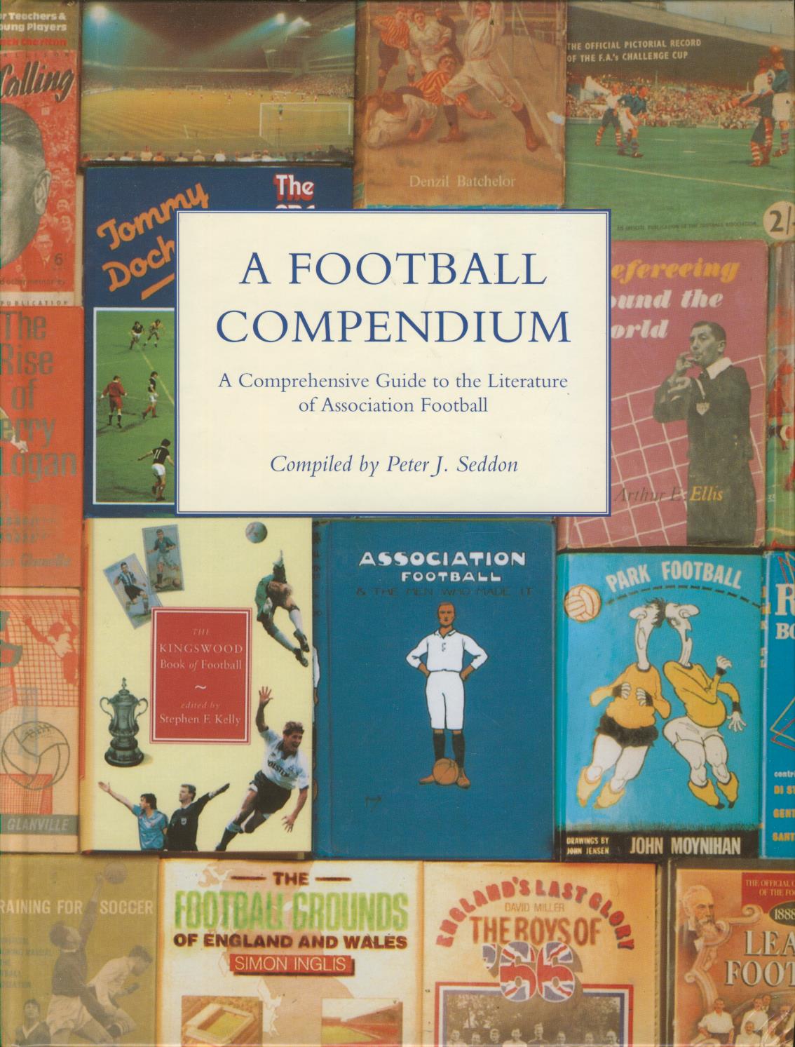 A FOOTBALL COMPENDIUM: A COMPREHENSIVE GUIDE TO THE LITERATURE OF ...