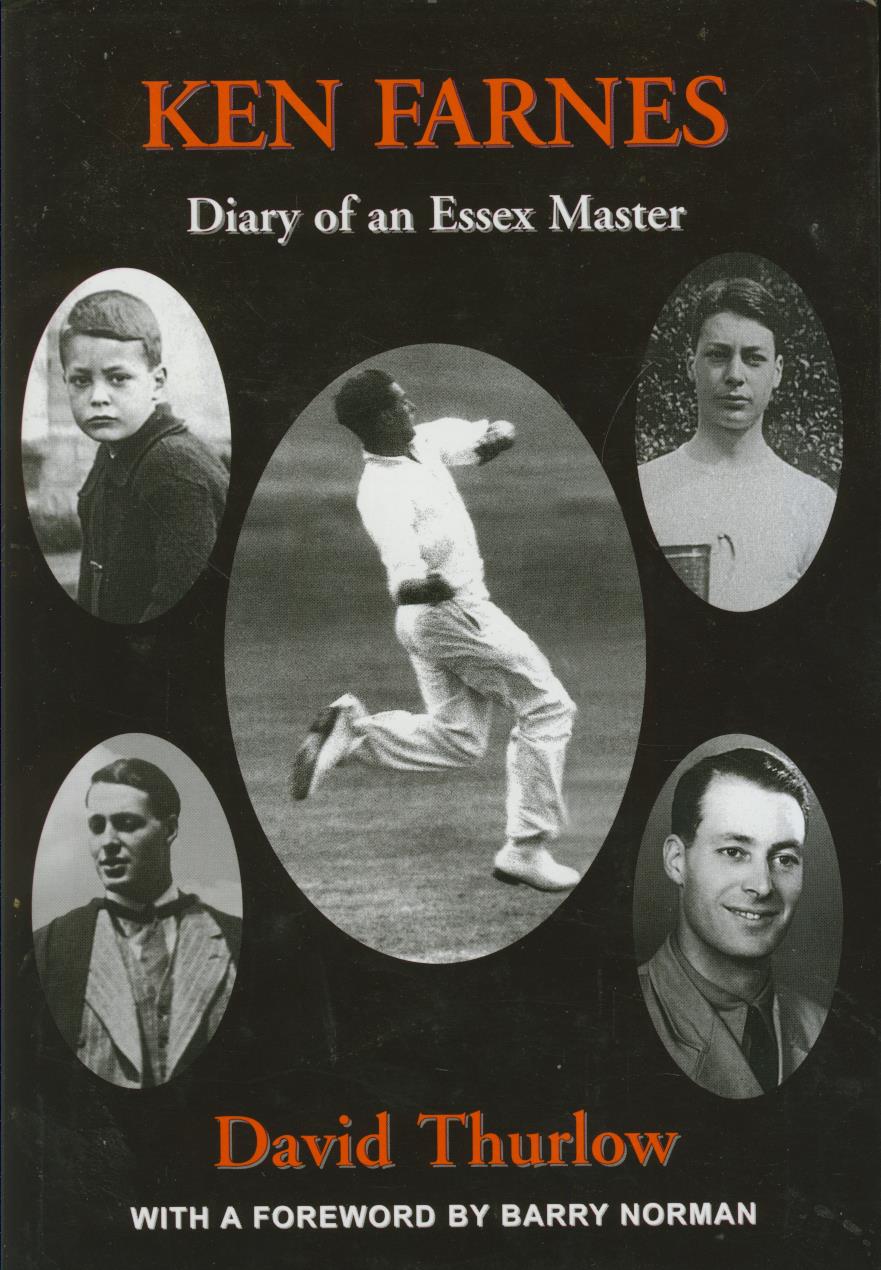 KEN FARNES: DIARY OF AN ESSEX MASTER - Cricket Biography & Memoir ...