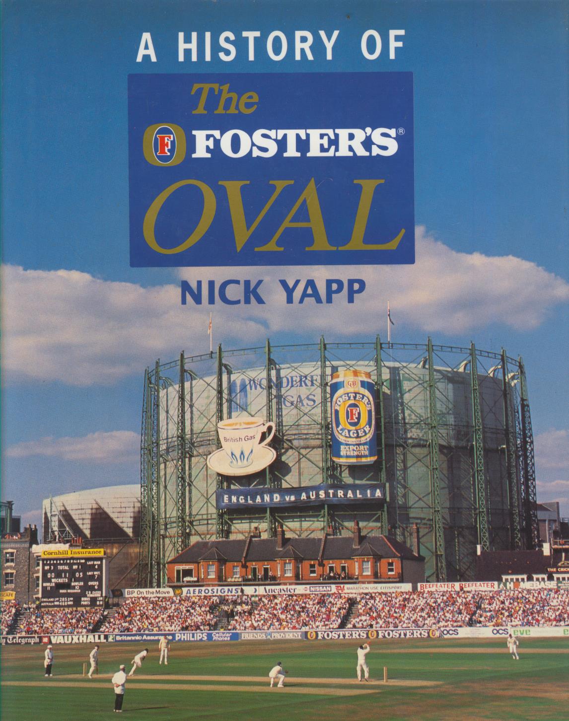 HISTORY OF THE FOSTER'S OVAL - Cricket Club & County History Books ...