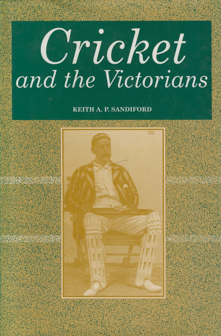 CRICKET AND THE VICTORIANS - Cricket Books on Cricketing History ...