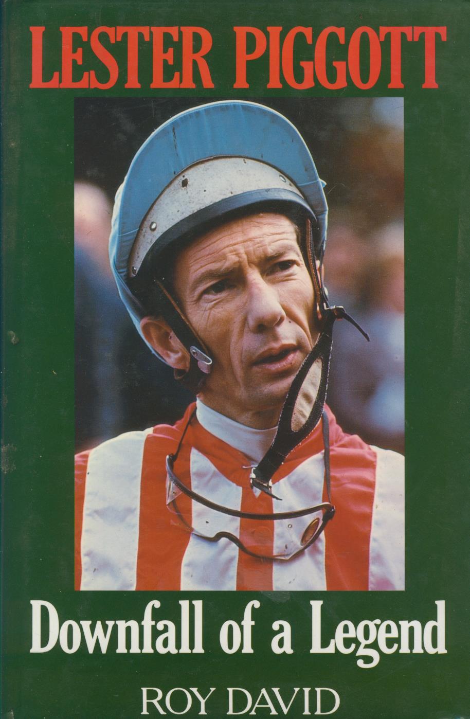 LESTER PIGGOTT: DOWNFALL OF A LEGEND - Horse Racing Biographies ...