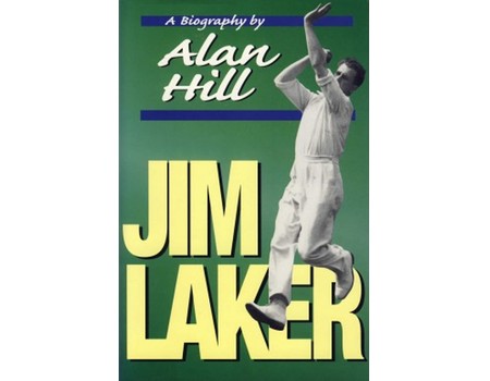 JIM LAKER: A BIOGRAPHY - Cricket Biography & Memoir: Sportspages.com