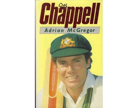 GREG CHAPPELL - Cricket Biography & Memoir: Sportspages.com