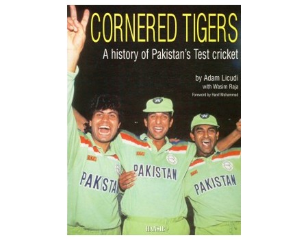 CORNERED TIGERS: A HISTORY OF PAKISTAN'S TEST CRICKET - Cricket books ...