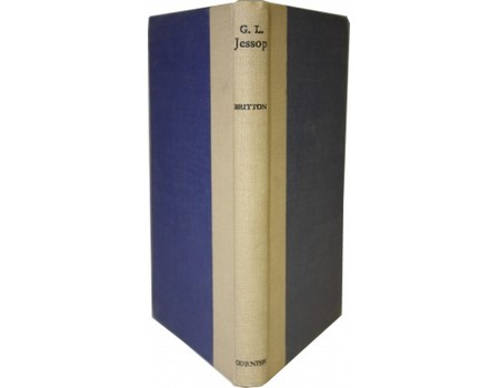 G.L. JESSOP: A COMPLETE RECORD OF HIS PERFORMANCES IN FIRST-CLASS ...