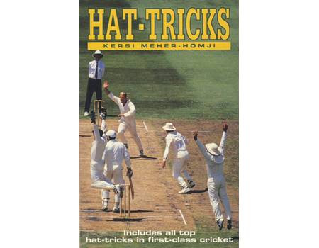 HAT-TRICKS: INCLUDES ALL TOP HAT-TRICKS IN FIRST CLASS CRICKET ...