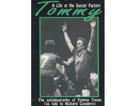 TOMMY: A LIFE AT THE SOCCER FACTORY - Football Biographies: Sportspages.com