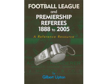 FOOTBALL LEAGUE AND PREMIERSHIP REFEREES 1888 TO 2005 - Football Books ...