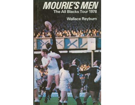 MOURIE'S MEN: THE EIGHTH ALL BLACKS IN THE BRITISH ISLES - Rugby Union ...
