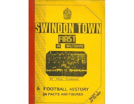 SWINDON TOWN: A FOOTBALL HISTORY IN FACTS AND FIGURES (PART 1) - Books ...