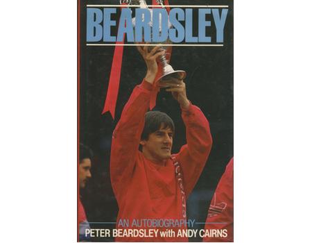 BEARDSLEY. AN AUTOBIOGRAPHY - Football Biographies: Sportspages.com