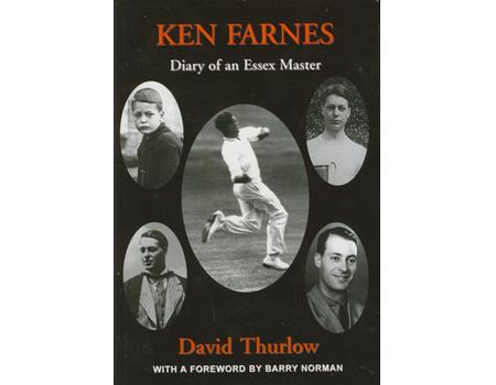KEN FARNES: DIARY OF AN ESSEX MASTER - Cricket Biography & Memoir ...