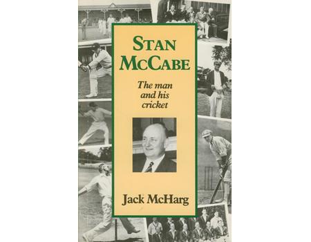 STAN MCCABE: THE MAN AND HIS CRICKET - Cricket Biography & Memoir ...