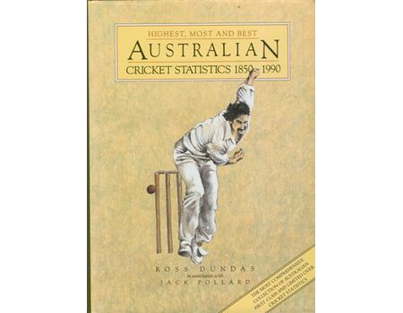 HIGHEST, MOST AND BEST: AUSTRALIAN CRICKET STATISTICS 1850-1990 ...