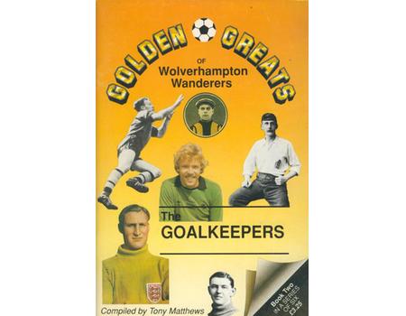 GOLDEN GREATS OF WOLVERHAMPTON WANDERERS: THE GOALKEEPERS - Books on ...