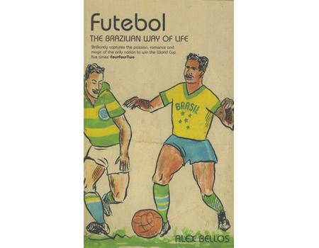 FUTEBOL - THE BRAZILIAN WAY OF LIFE - Football books, football History ...