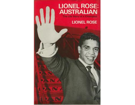 LIONEL ROSE: AUSTRALIAN. THE LIFE STORY OF A CHAMPION - Boxing ...