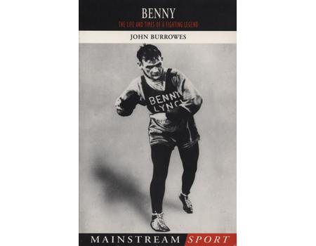 BENNY - THE LIFE AND TIMES OF A FIGHTING LEGEND - Boxing Biography ...