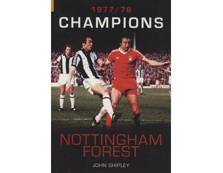 NOTTINGHAM FOREST - CHAMPIONS 1977/78 - Football Club History Books ...