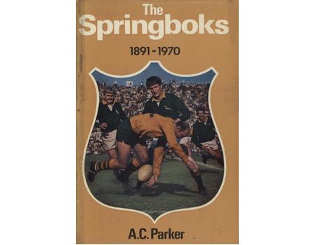 THE SPRINGBOKS 1891-1970 - Rugby History Books: Sportspages.com