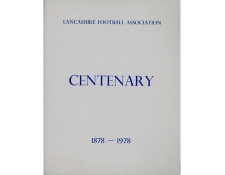 LANCASHIRE FOOTBALL ASSOCIATION CENTENARY - 1878-1978 - Football ...