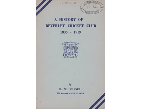 A HISTORY OF BEVERLEY CRICKET CLUB - 1835-1959 - Cricket club history ...