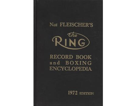 THE RING RECORD BOOK AND BOXING ENCYCLOPEDIA 1972 - Boxing Annuals ...