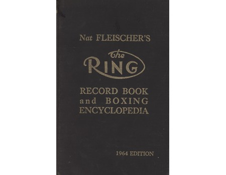 THE RING RECORD BOOK AND BOXING ENCYCLOPEDIA 1964 - Boxing Annuals ...